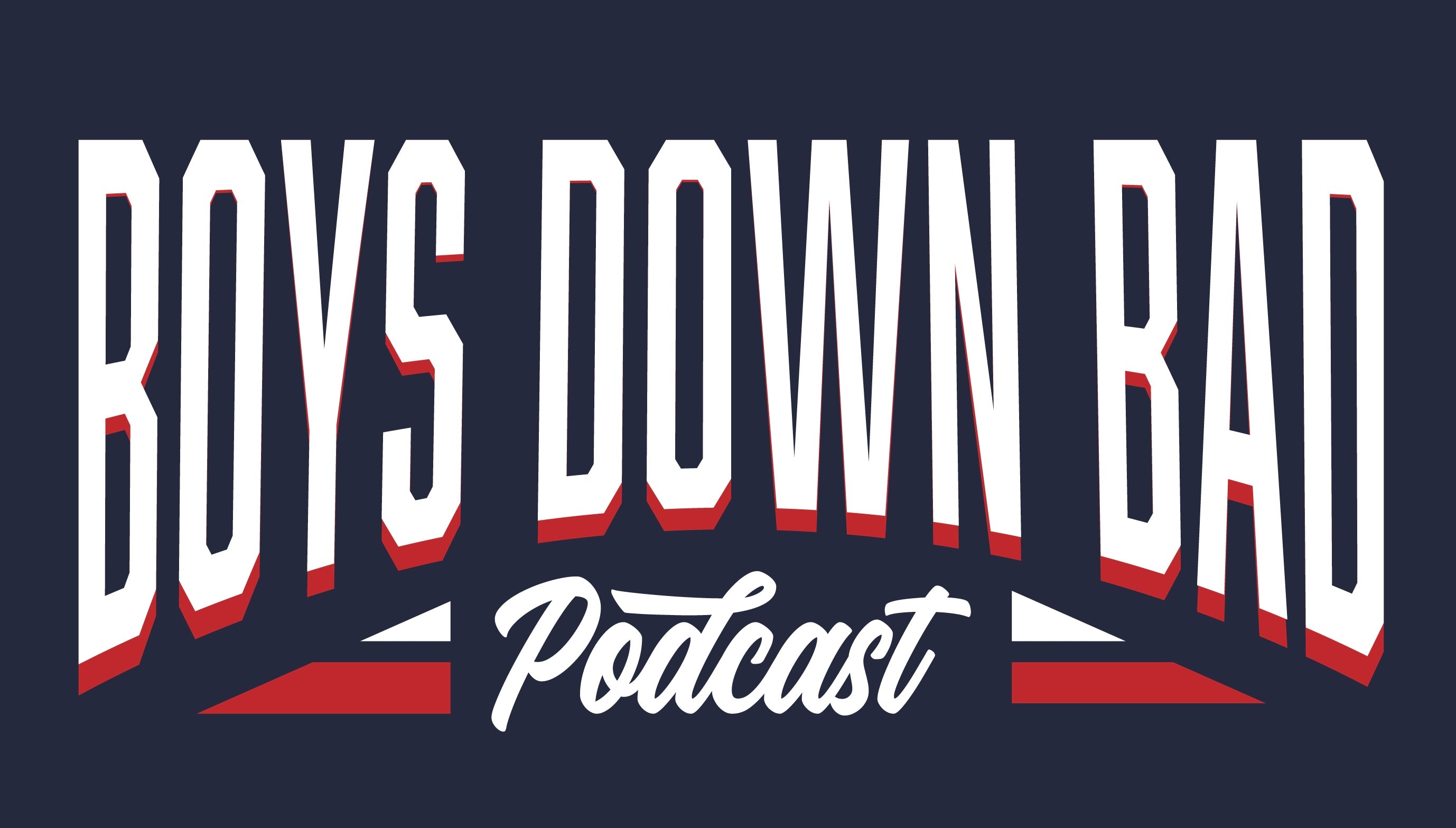 Boys Down Bad Podcast
